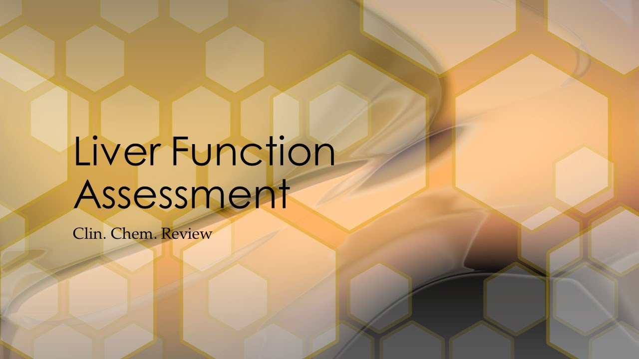 Liver Function Assessment - clinical chem lab tests review