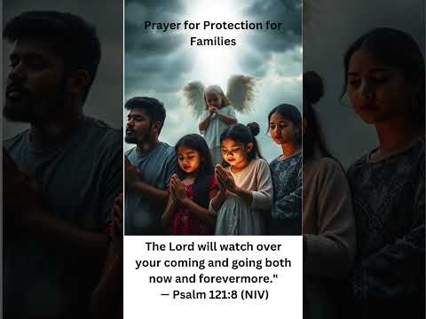 Prayer for Protection for Families #prayer #love #jesuschrist #biblehistoryseries #biblestudy