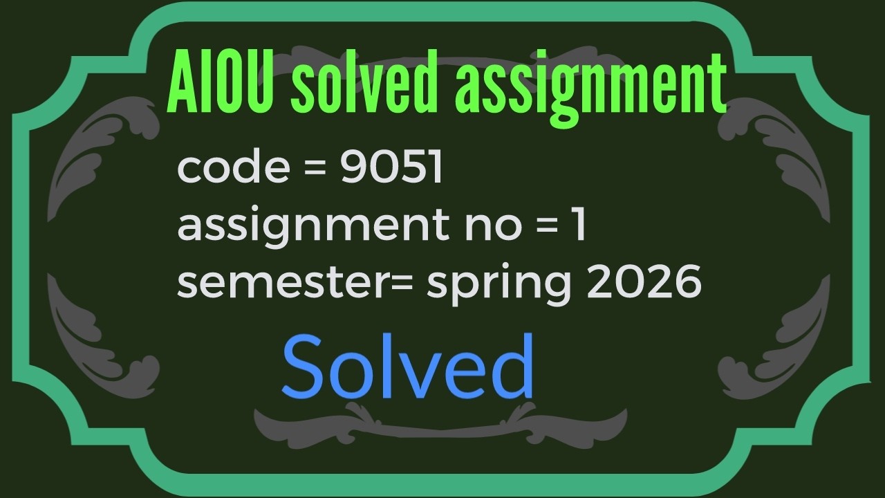 AIOU 9051 Assignment 1 Solution Spring 2026 | Step-by-Step Guide