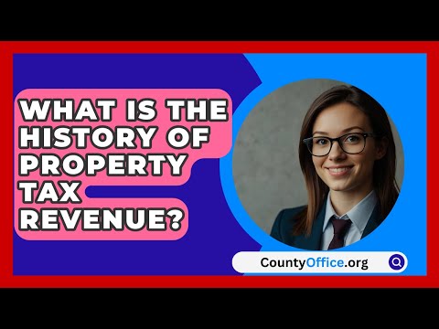 What Is The History Of Property Tax Revenue? - CountyOffice.org