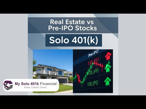 Real Estate vs Pre-IPO Stocks in Your Solo 401(k): Alternative Investment Showdown