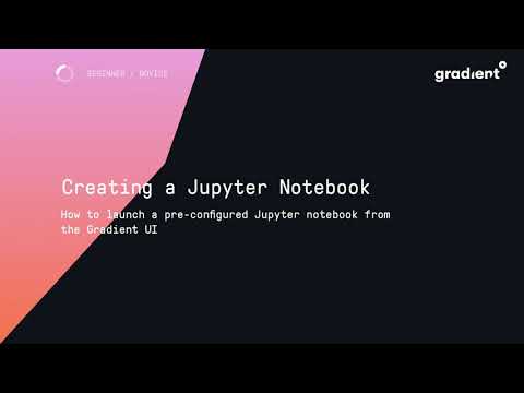 Gradient Tutorial: Creating a Jupyter Notebook
