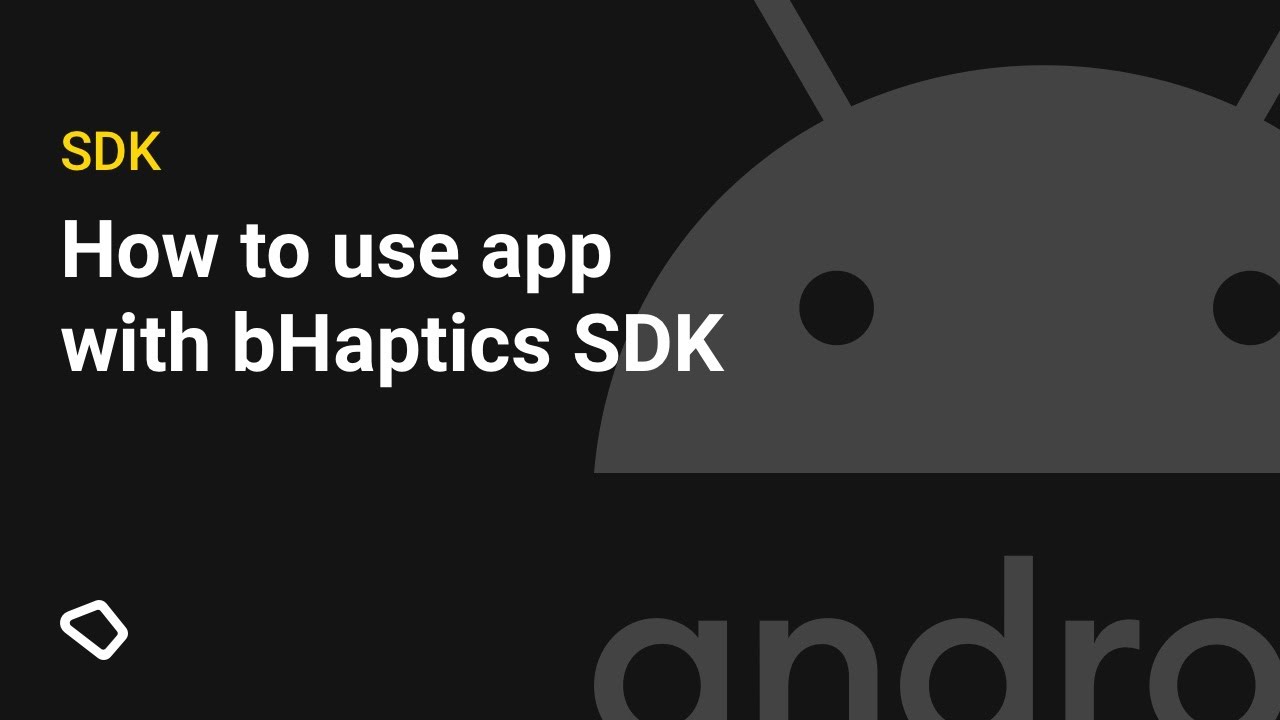 [Android] How to use app with bHaptics SDK
