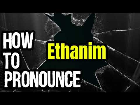 How To Pronounce Ethanim? (CORRECTLY) Meaning & Pronunciation