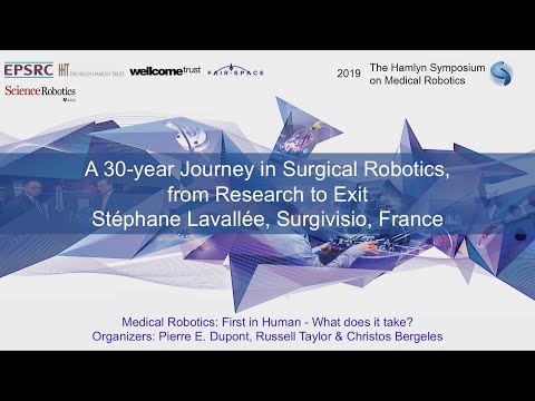 A 30-year Journey in Surgical Robotics, from Research to Exit - Stéphane Lavallée, CEO, Surgivisio