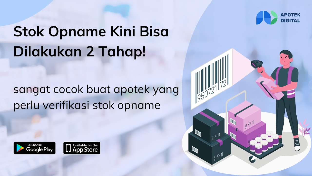 Stok Opname Apotek Digital Kini Bisa Dilakukan 2 Tahap! Lebih Aman dengan tahap Verifikasi