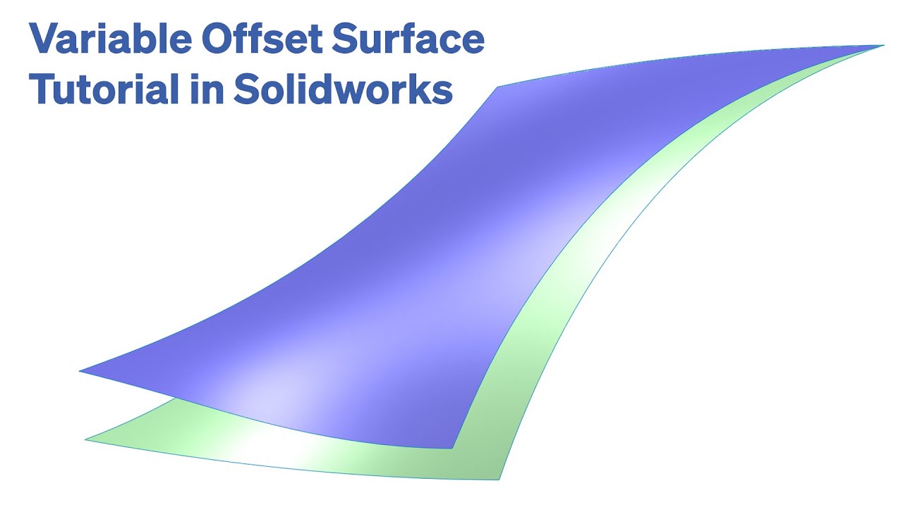 Variable Offset Surface Tutorial in Solidworks