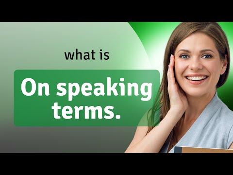 Understanding "On Speaking Terms": Navigating Social Connections
