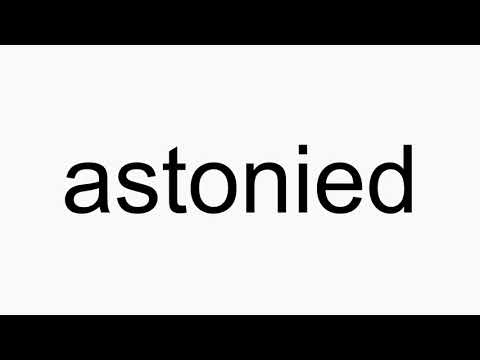 How to pronounce astonied