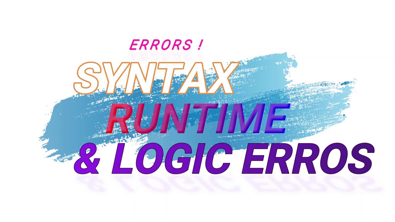 Programming Errors- Syntax Errors, Runtime Errors & Logic Errors - Introduction to Programming