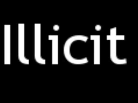 How To Pronounce Illicit