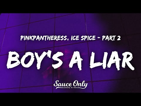 PinkPantheress, Ice Spice - Boy's a liar Pt. 2 (Lyrics)