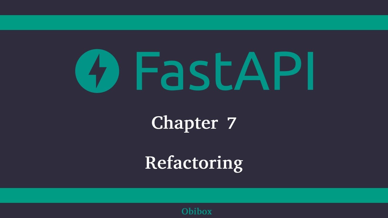 [7] FastAPI Python Tutorial -  Refactoring