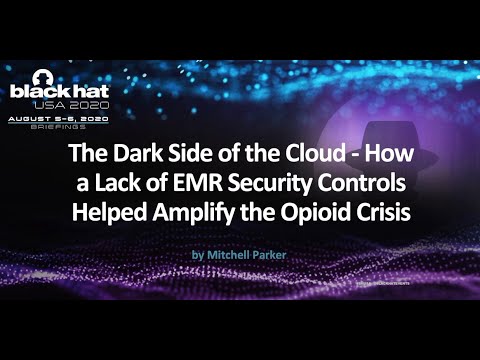 The Dark Side of the Cloud - How a Lack of EMR Security Controls Helped Amplify the Opioid Crisis