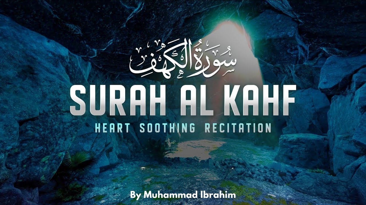 Surah Al Kahf سورة الكهف | THIS MAJESTIC VOICE YOU WILL FEEL DEEPLY إن شاء الله Muhammad Ibrahim