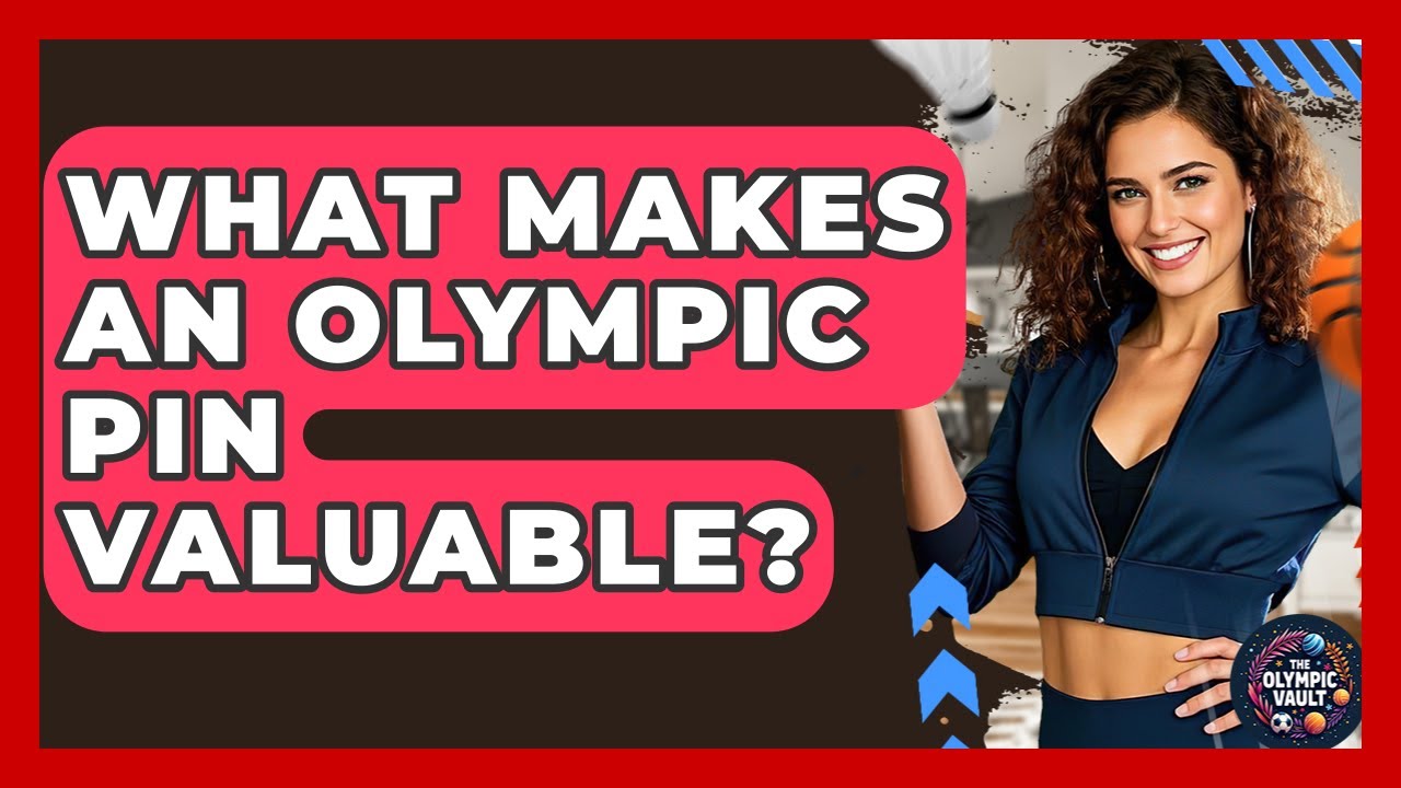 What Makes An Olympic Pin Valuable? - The Olympic Vault