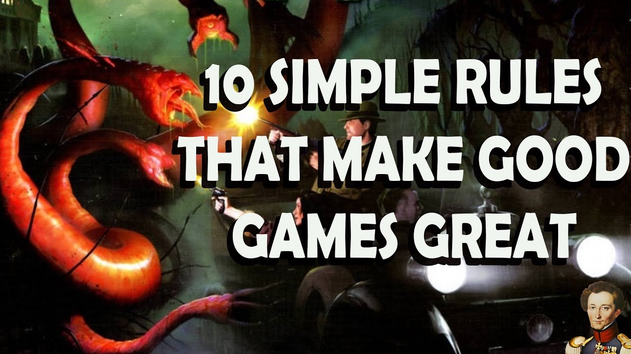 10 simple rules that make good games great