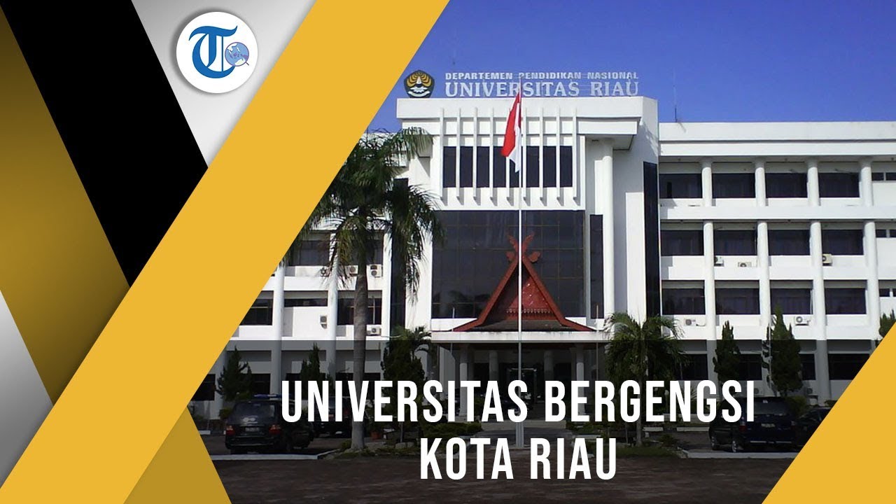 Profil Kampus - Universitas Riau (Unri) - Tribun Video