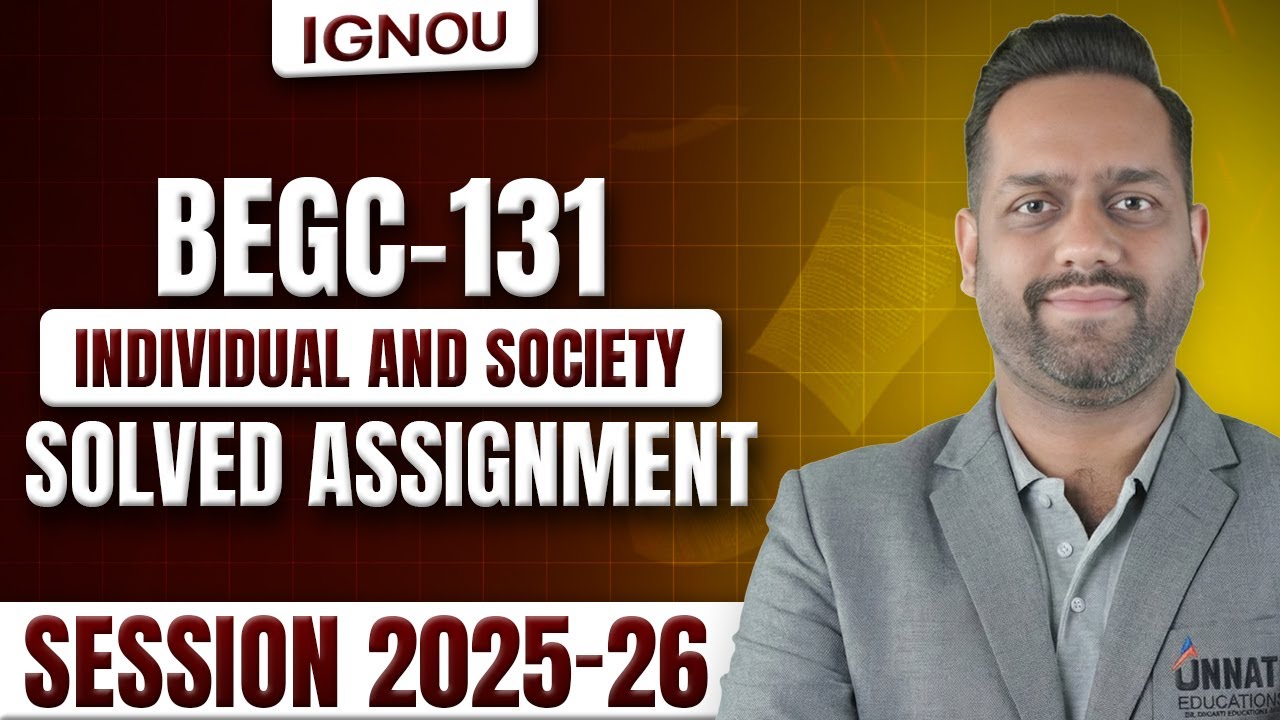 BEGC 131 Solved Assignment Jan 2026 | BEGC 131 Individual And Society Solved Assignment