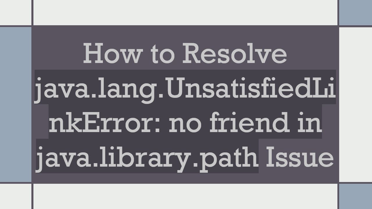 How to Resolve java.lang.UnsatisfiedLinkError: no friend in java.library.path Issue