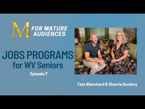 For Mature Audiences Show 7: Job's Programs for WV Senior Adults