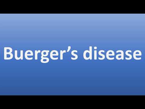 How to Pronounce Buerger’s disease