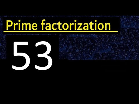 Prime factorization of 53 , How to find prime factors