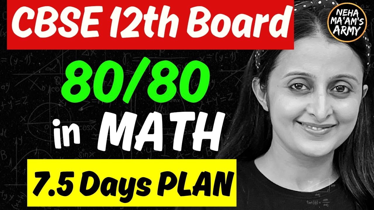 Mastering Class 12 Mathematics: A Comprehensive 7.5-Day Strategy for 80 ...