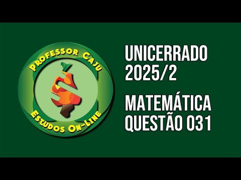 UNICERRADO3 2025/2 | MATHEMATICS | QUESTION 031