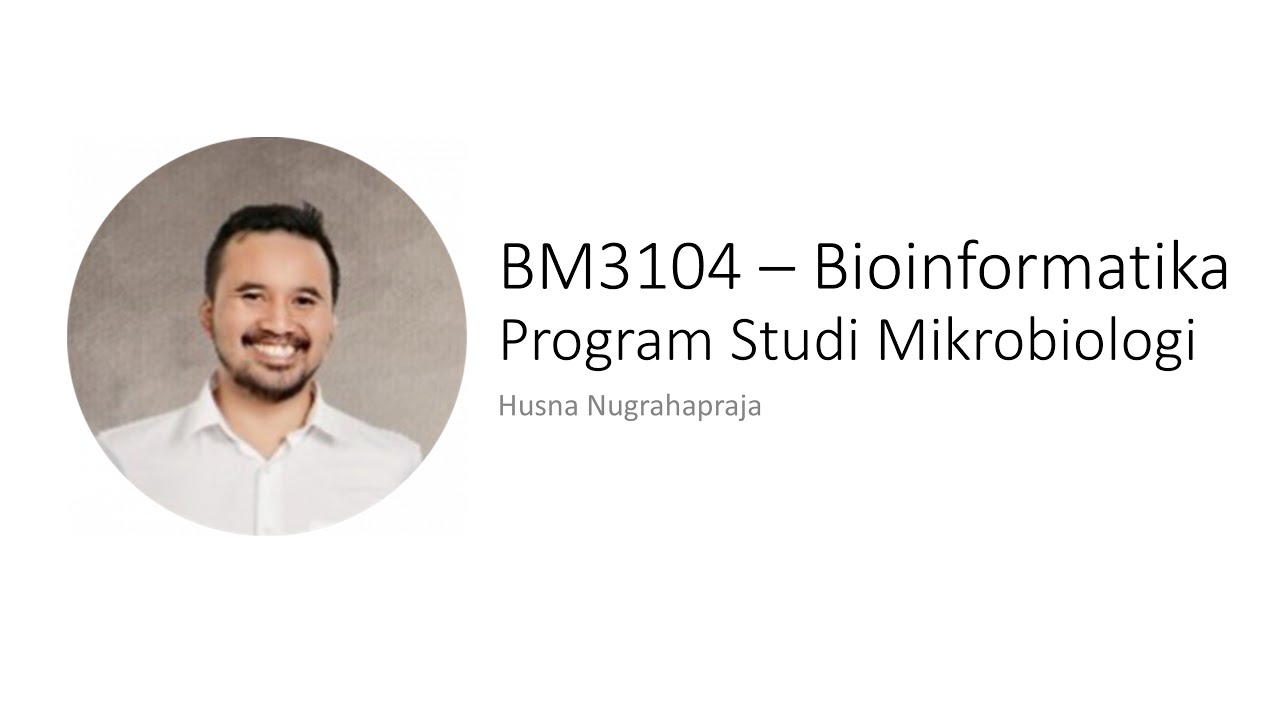 BM3104 - Bioinformatika: 01 - Pengantar Perkuliahan dan Pendahuluan
