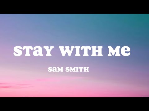 Sam Smith - Stay with me (lyrics)