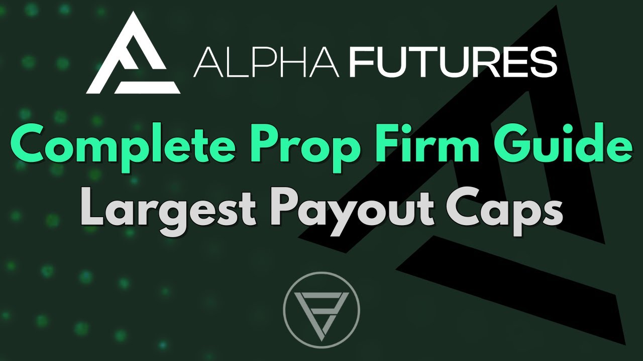 Alpha Futures - Complete Prop Firm Guide for 2026 with the Biggest Payout Caps
