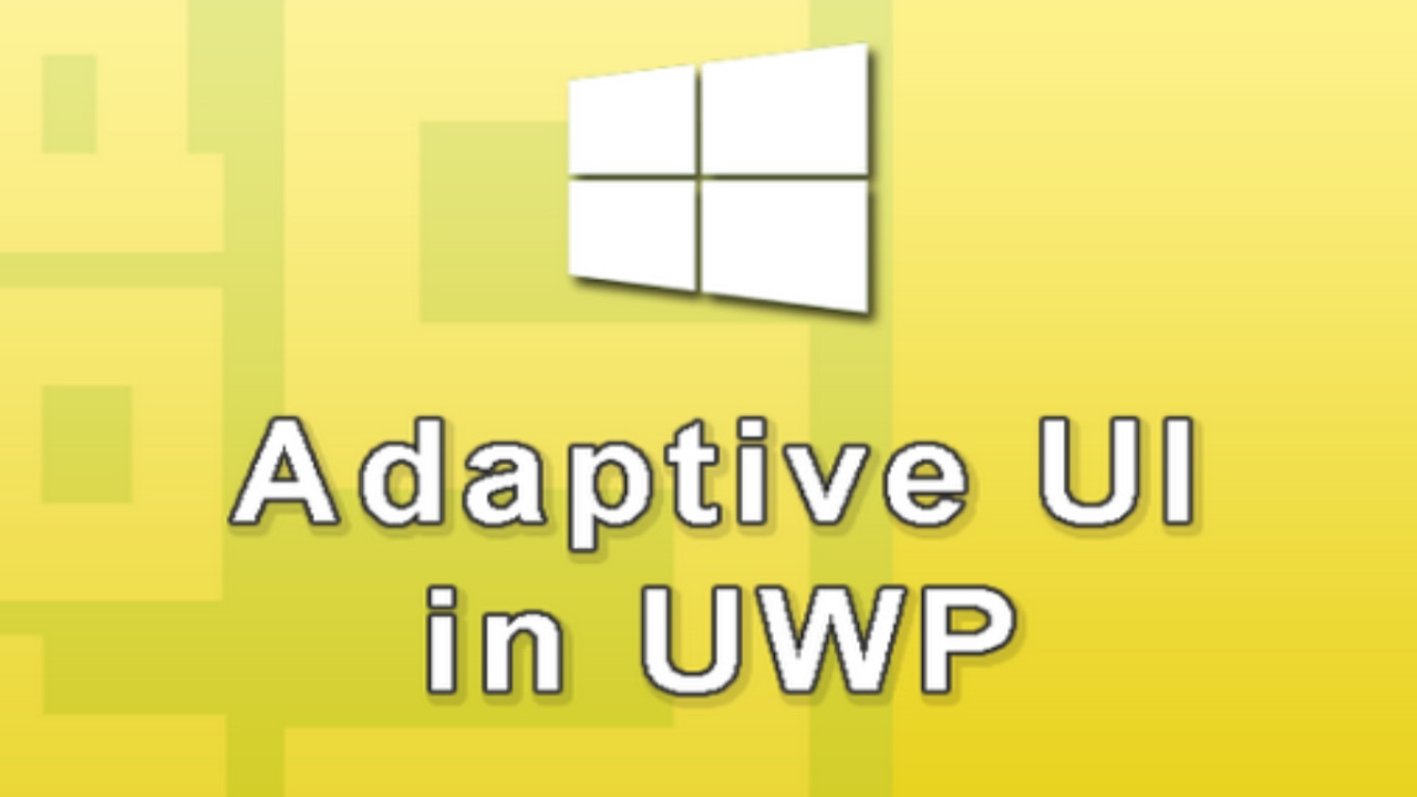 Adoptive UI in UWP Windows 10 apps