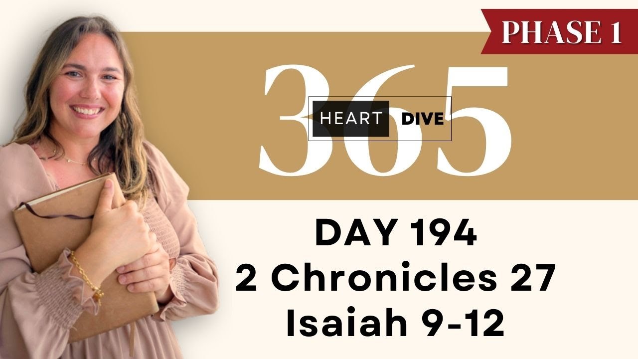 Day 194 2 Chron. 27 & Isaiah 9-12 | Daily One Year Bible Study | Audio Bible Reading with Commentary