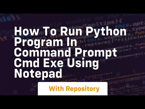 How to run python program in command prompt cmd exe using notepad