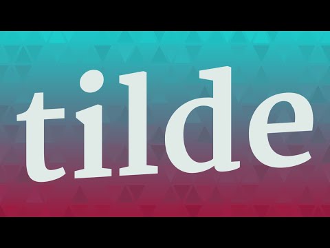 TILDE pronunciation • How to pronounce TILDE