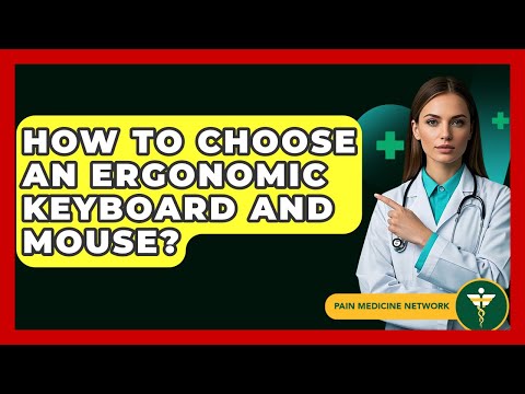 How To Choose An Ergonomic Keyboard And Mouse? - Pain Medicine Network