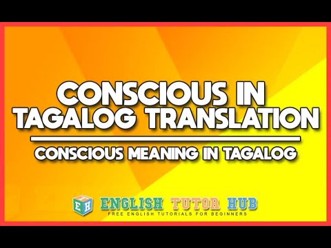 Conscious In Tagalog Translation β Conscious Meaning In Tagalog