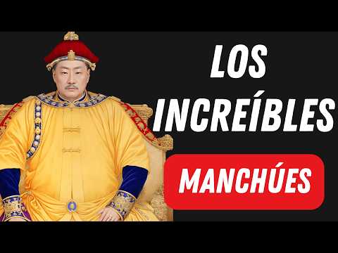 Los Manchúes: Los Fundadores del Último Gran Imperio de China |Qing
