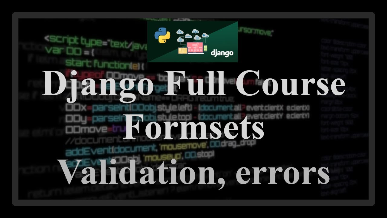 Django Full Course - 16.1 - Django Formsets. Validation, errors