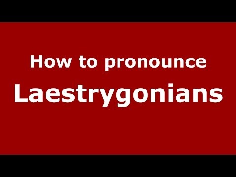 How to pronounce Laestrygonians (Greek/Greece) - PronounceNames.com