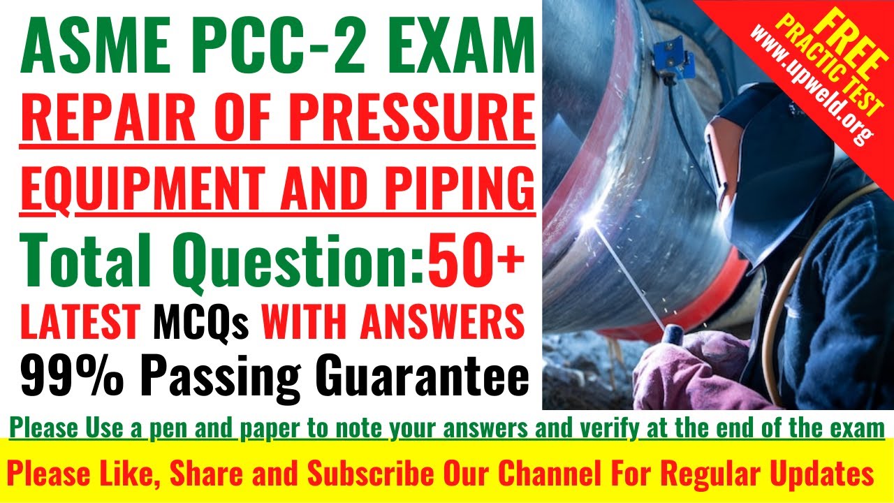 Top 55 Latest ASME PCC 2 Exam Question and Answers - Repair of Pressure Equipment and Piping