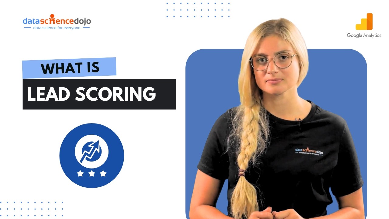 What is Lead Scoring? | Marketing Analytics for Beginners | Part 14