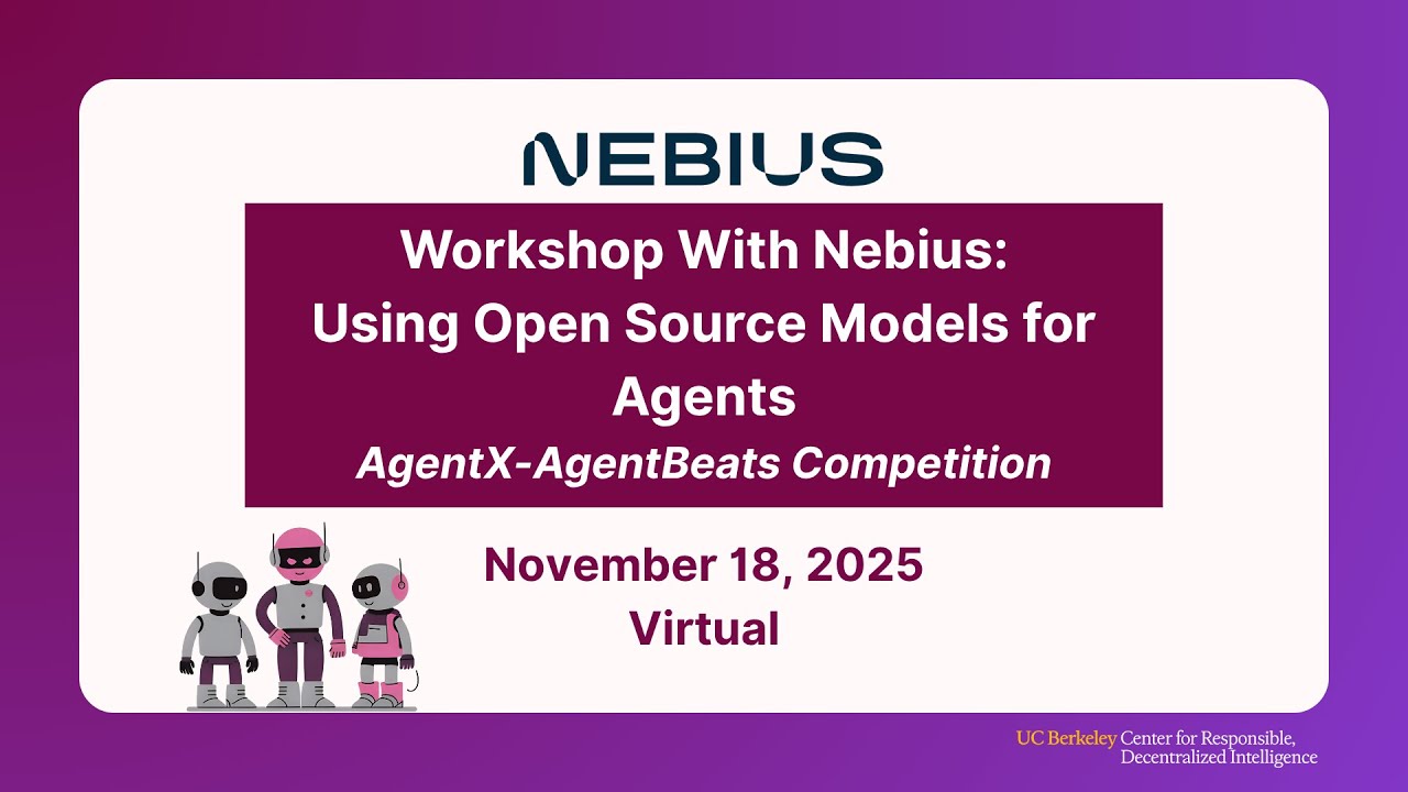 Workshop With Nebius: Using Open Source Models for Agents | AgentX-AgentBeats Competition