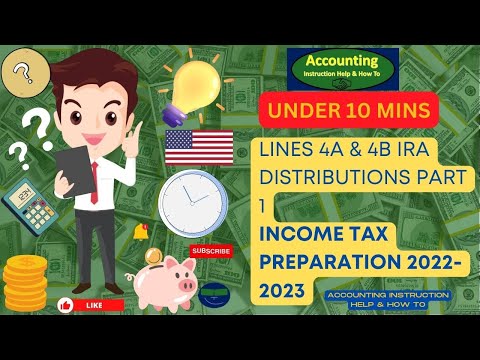 Lines 4a & 4b IRA Distributions Part 1 Income Tax 2023