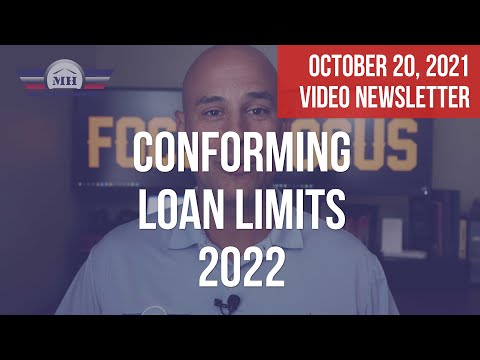Conforming Loan Limit Increasing in 2022 - Video Newsletter 10-20-2021