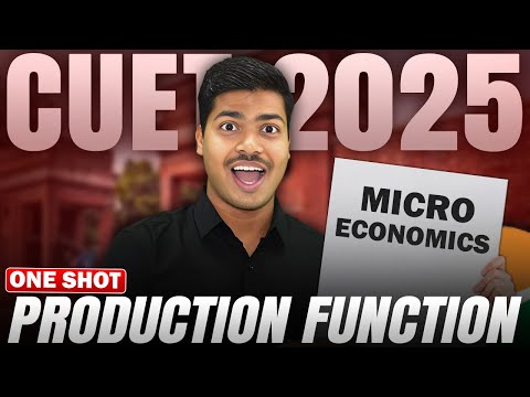 CUET 2025 | MICRO ECONOMICS CH- 5 | PRODUCTION FUNCTION. SHORT RUN & LONG RUN | DELETED PORTION ALSO