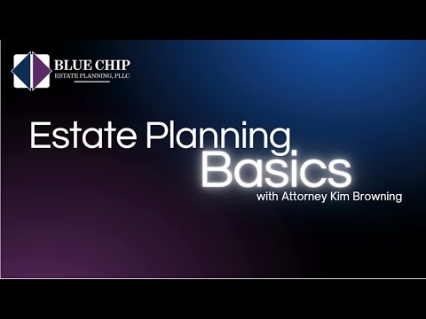 Webinar: Estate Planning Basics with Attorney Kim Browning