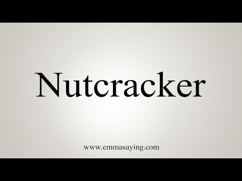 How To Say Nutcracker