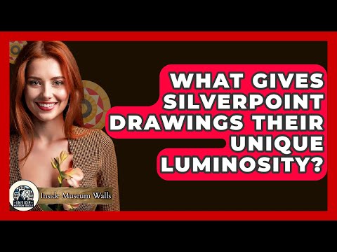 What Gives Silverpoint Drawings Their Unique Luminosity? - Inside Museum Walls